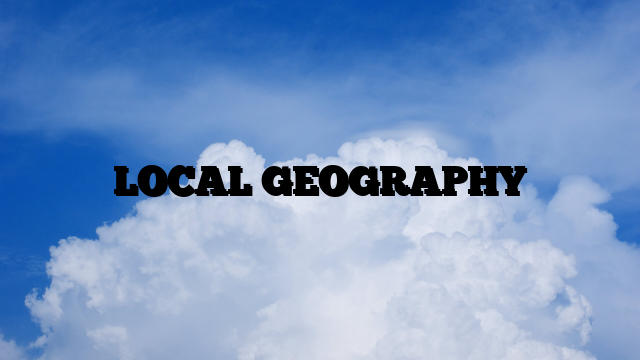 LOCAL GEOGRAPHY | Austin Tommy