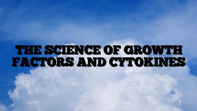 THE SCIENCE OF GROWTH FACTORS AND CYTOKINES | Austin Tommy